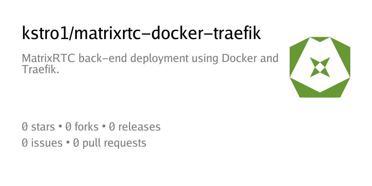 kstro1/matrixrtc-docker-traefik: MatrixRTC back-end deployment using ...